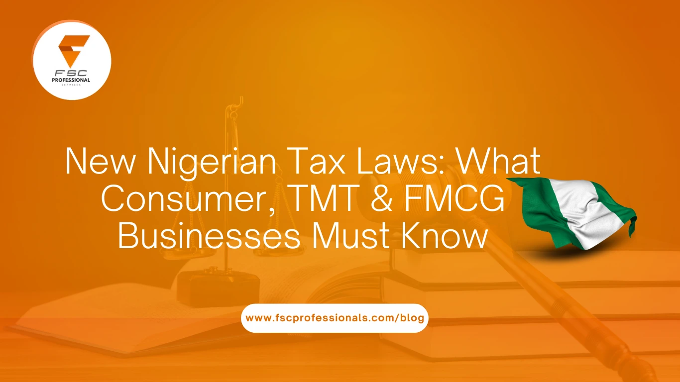 New Nigerian Tax Laws: What Consumer, TMT & FMCG Businesses Must Know ...